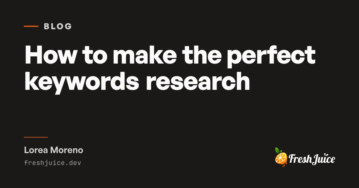 How to make the perfect keywords research | Juicy Blog