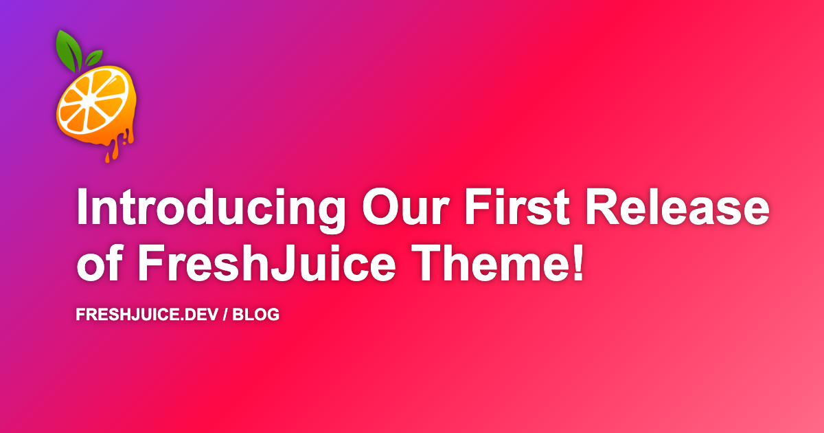 Introducing Our First Release of FreshJuice Theme! | FreshJuice Blog