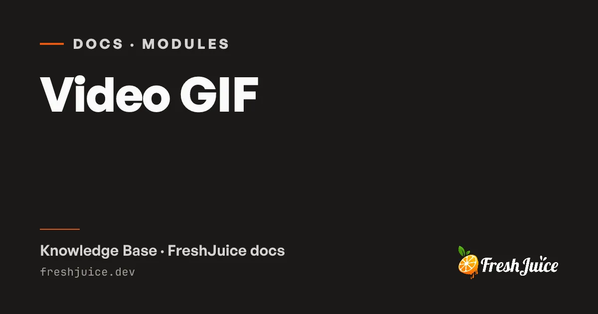 Video GIF | FreshJuice Docs